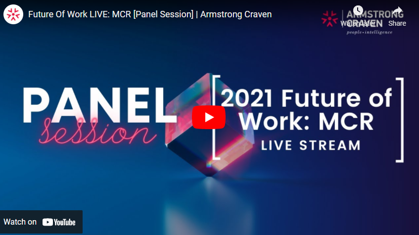 Future Of Work LIVE: MCR Panel Session | Armstrong Craven